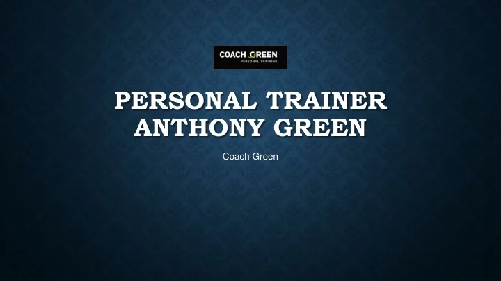 PPT - Personal Trainer Anthony Green Bäckerweg PowerPoint Presentation ...