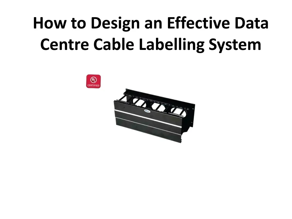 PPT - How to Design an Effective Data Centre Cable Labelling System ...
