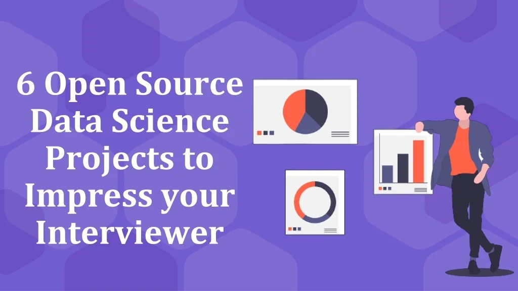 PPT - 6 Open Source Data Science Projects To Impress Your Interviewer PowerPoint Presentation ...