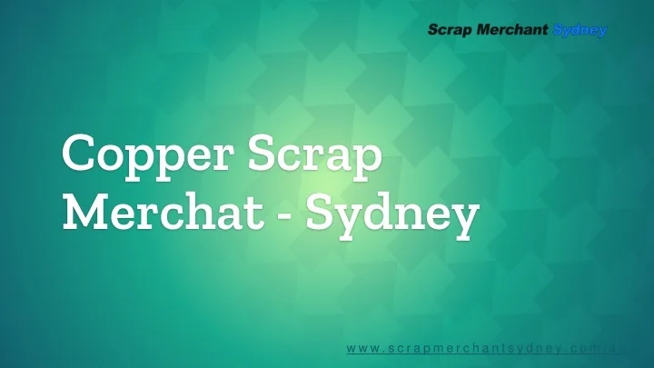 PPT - Scrap Merchant Sydney PPT PowerPoint Presentation, free download ...