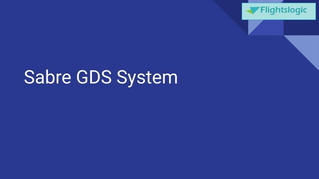 PPT - Sabre GDS System PowerPoint Presentation, free download - ID:10646246