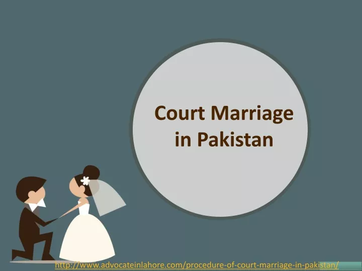 Ppt Seek Guidelines On Court Marriage Procedure In Pakistan 2021 By