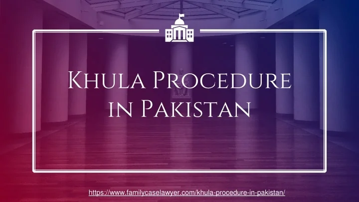 PPT - Get Guide With Easy Khula Procedure in Pakistan PowerPoint ...