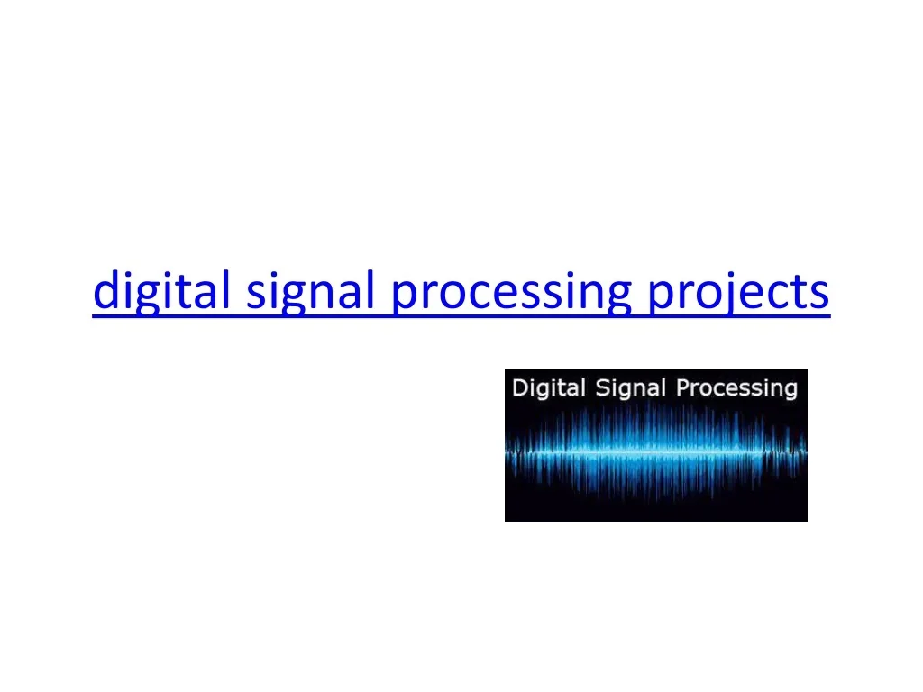 PPT - digital signal processing projects PowerPoint Presentation, free ...
