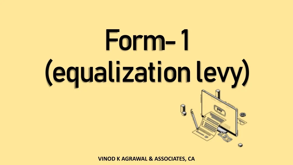 PPT - How to file Form- 1 (equalization levy) in new income-tax portal ? PowerPoint Presentation ...