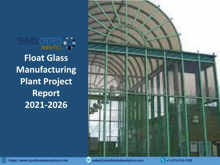 PPT - Float Glass Manufacturing Plant Project Report 2021-2026 PDF ...