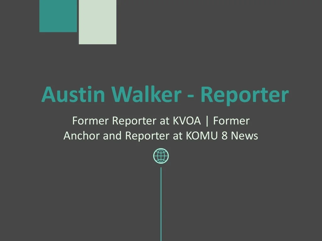 PPT - Austin Walker (Reporter) - Worked With Various Channels ...