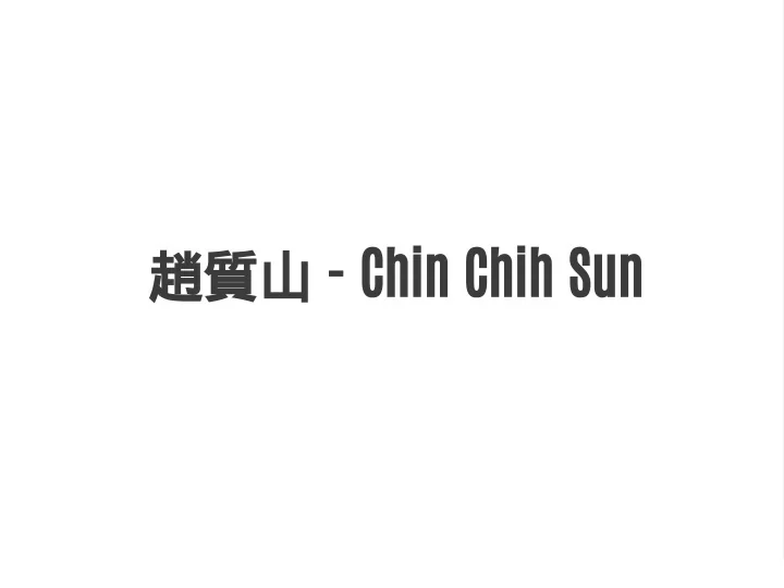 PPT - 趙質山 - Chin Chih Sun PowerPoint Presentation, free download - ID ...
