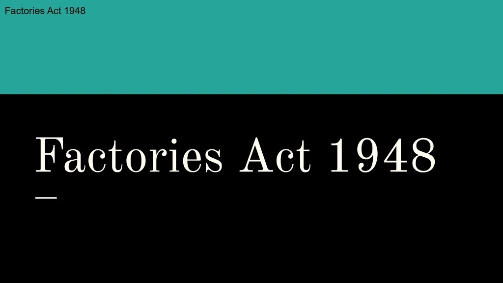 PPT - Factories Act 1948 PowerPoint Presentation, free download - ID ...