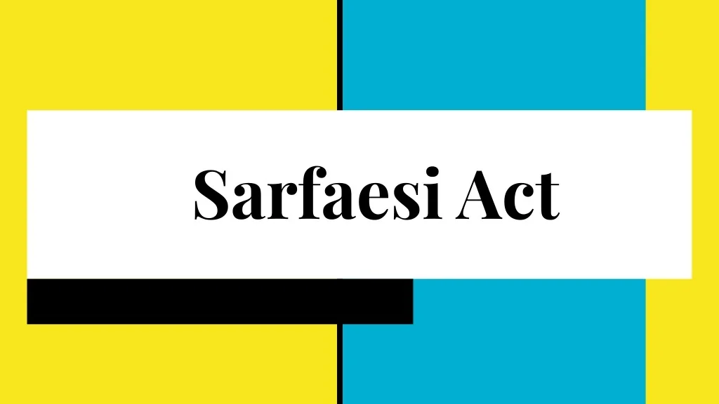 PPT - Sarfaesi Act PowerPoint Presentation, free download - ID:10799490