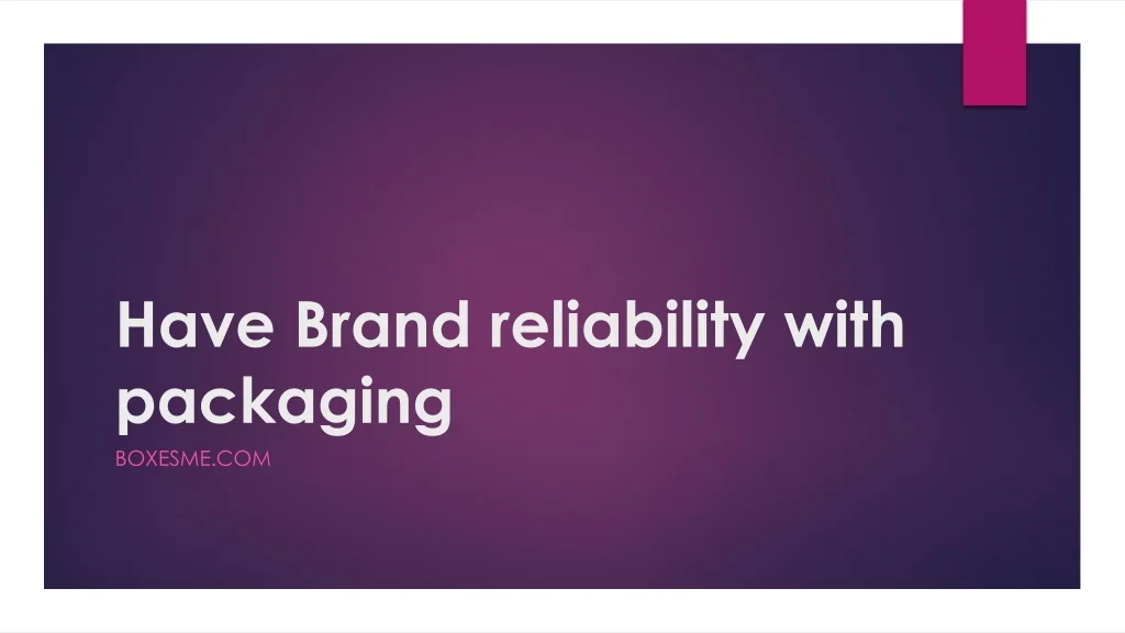 PPT - Have Brand reliability with packaging PowerPoint Presentation ...