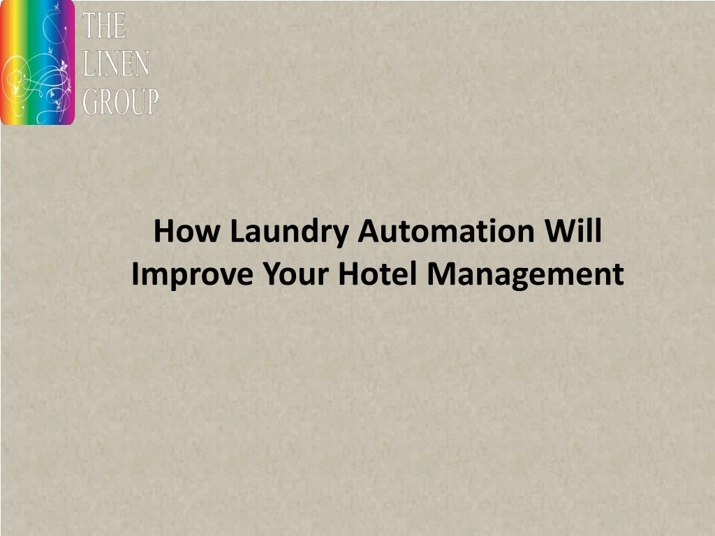 PPT - How Laundry Automation Will Improve Your Hotel Management ...