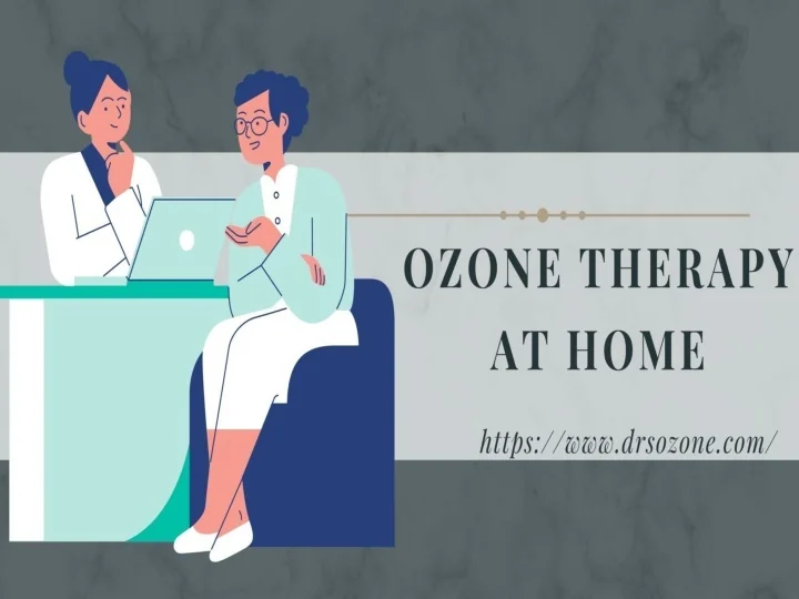 PPT - Ozone Therapy at Home PowerPoint Presentation, free download - ID ...