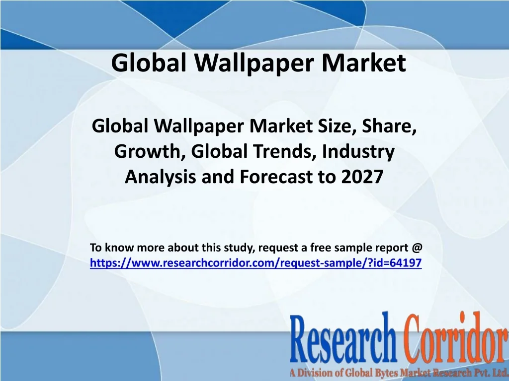 PPT - Global-Wallpaper-Market PowerPoint Presentation, free download ...