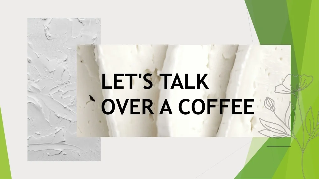 PPT - LET'S TALK OVER A COFFEE PowerPoint Presentation, free download ...