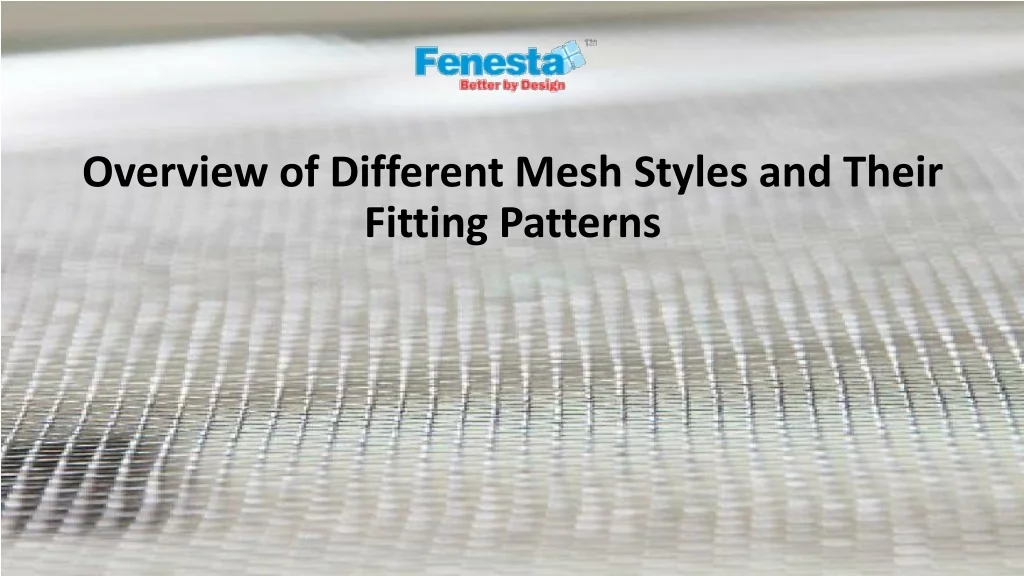 PPT - Overview of Different Mesh Styles and Their Fitting Patterns ...