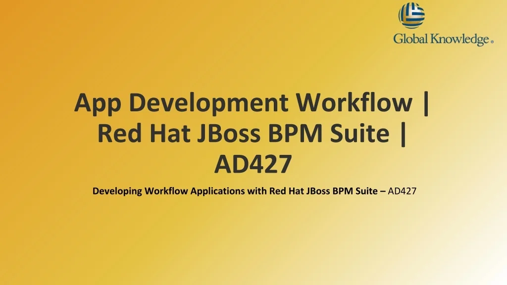 PPT - App Development Workflow | Red Hat JBoss BPM Suite | AD427 ...
