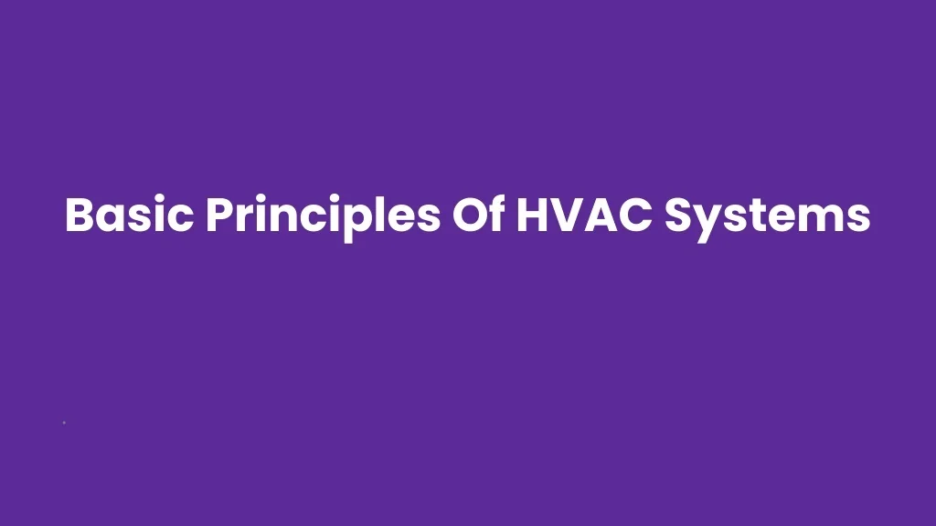 PPT - Basic Principles Of HVAC Systems PowerPoint Presentation, free ...