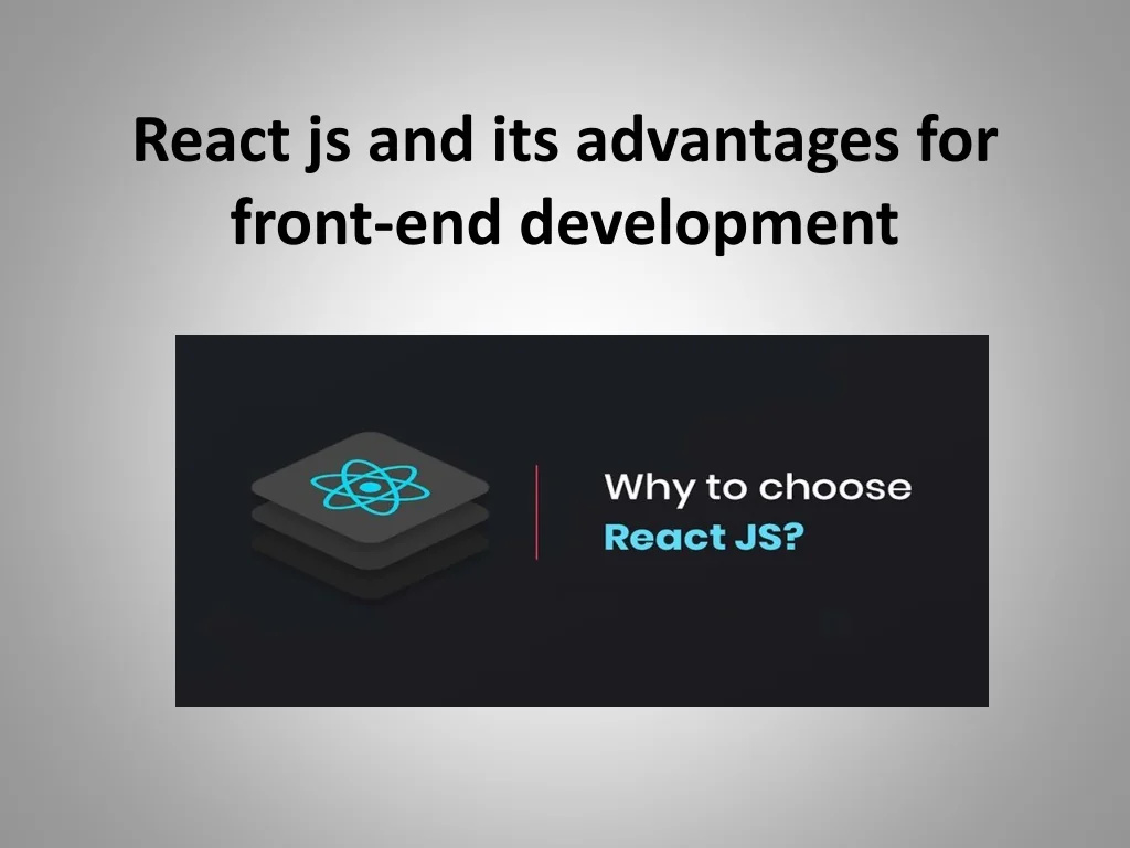 PPT - React js and its advantages for front-end development PowerPoint ...