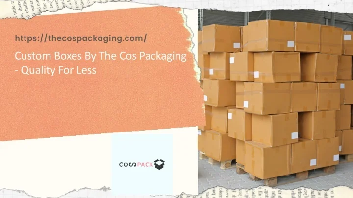 PPT - Custom Boxes By The Cos Packaging - Quality For Less PowerPoint ...