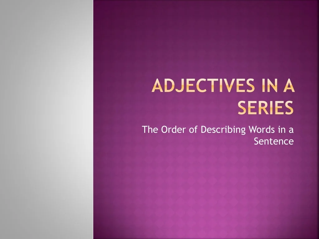 PPT - Adjectives in a Series PowerPoint Presentation, free download ...