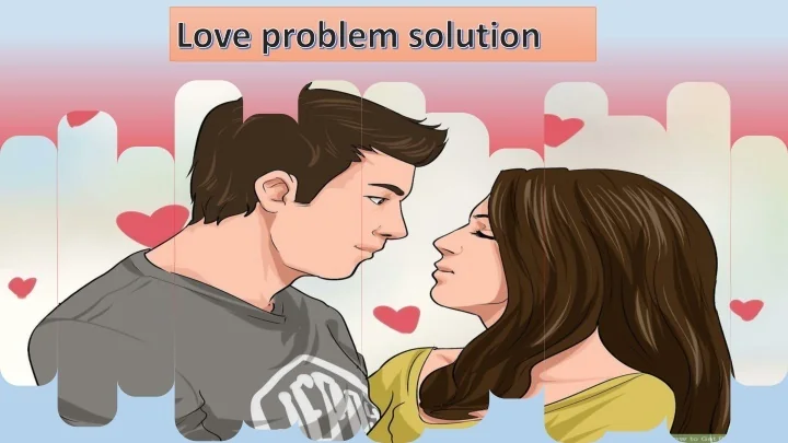 PPT - love problem solution PowerPoint Presentation, free download - ID ...