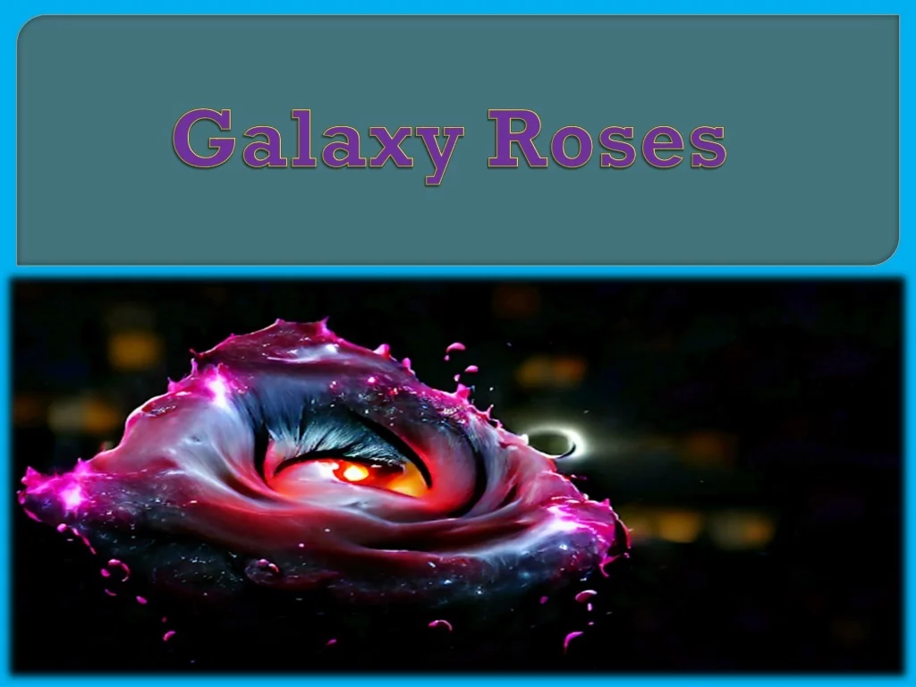 PPT - Galaxy Roses PowerPoint Presentation, free download - ID:10917588