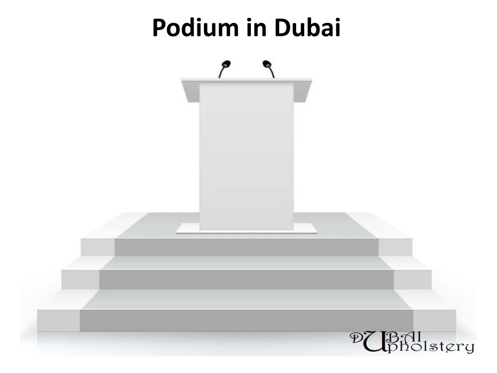 PPT - Podium in Dubai PowerPoint Presentation, free download - ID:10930621