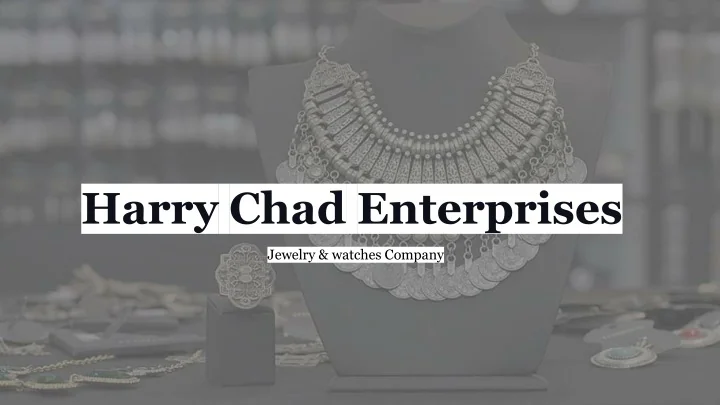 PPT - Harry Chad Enterprises _ Jewelry You Should Have In Your Jewelry ...