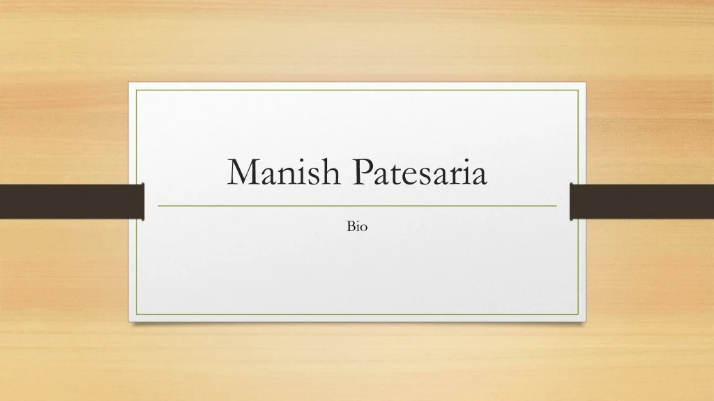 PPT - Manish Patesaria's Biodata PowerPoint Presentation, free download ...