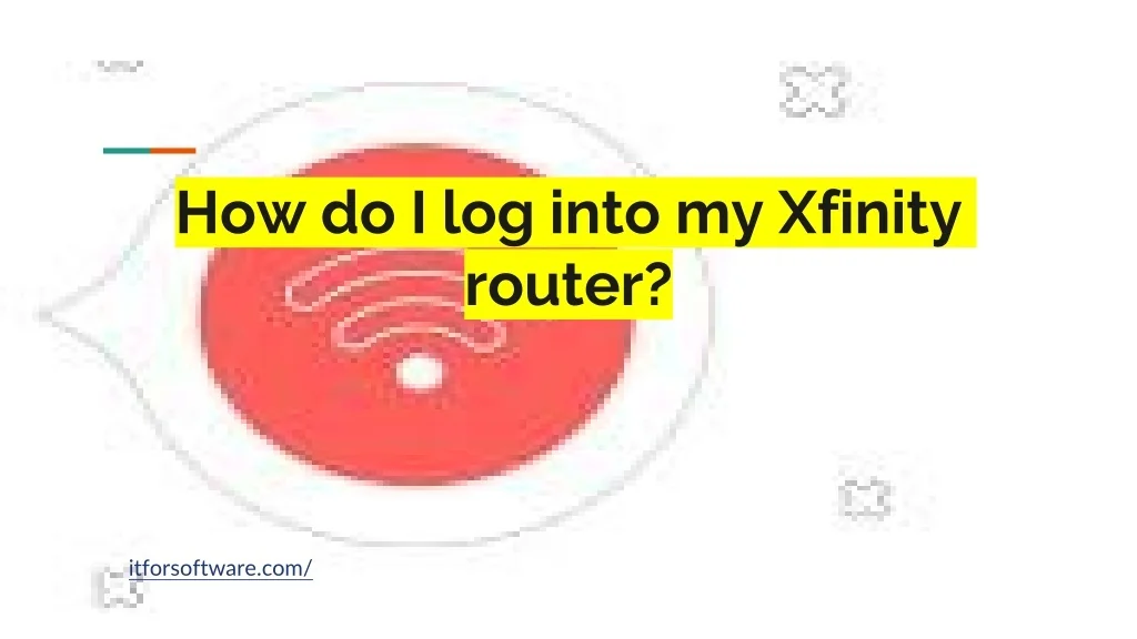 PPT - How do I log into my Xfinity router_ PowerPoint Presentation ...