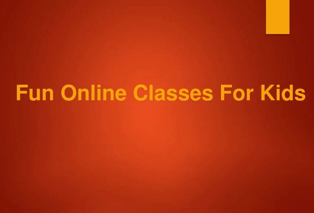 PPT - Fun Online Classes For Kids PowerPoint Presentation, free ...