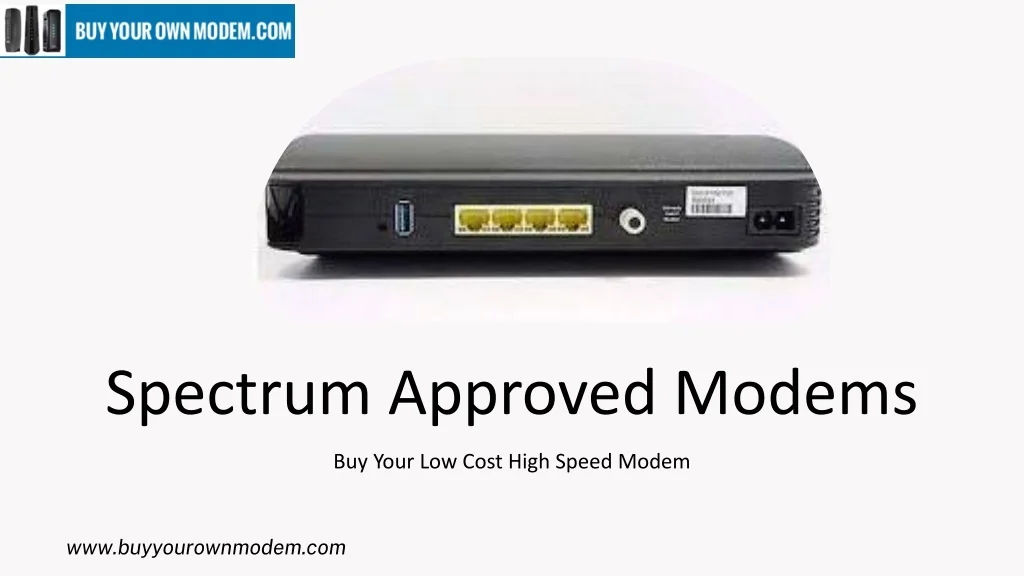 PPT - Spectrum Approved Modems PowerPoint Presentation, free download ...