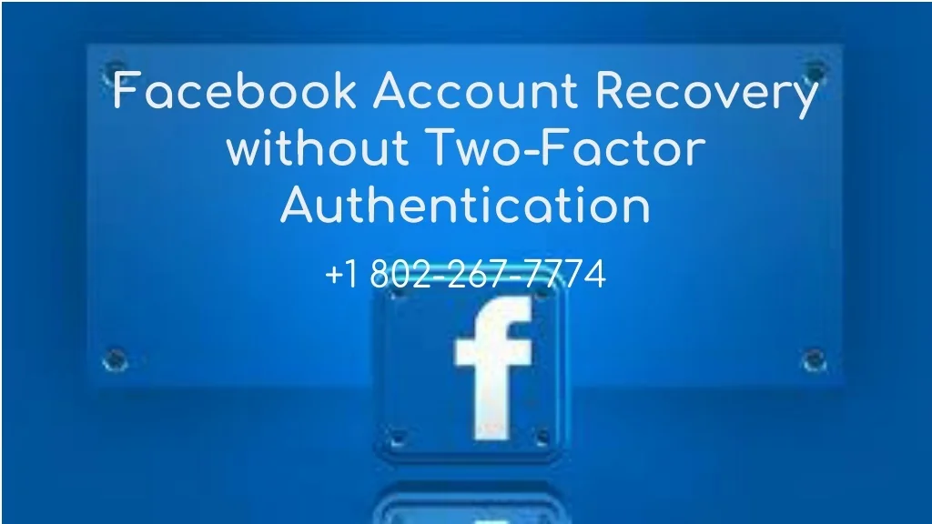 PPT - Facebook Account Recovery without Two-Factor Authentication PowerPoint Presentation - ID ...