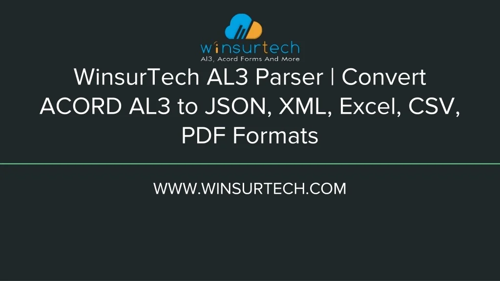 PPT - WinsurTech AL3 Parser _ Convert ACORD AL3 to JSON, XML, Excel ...