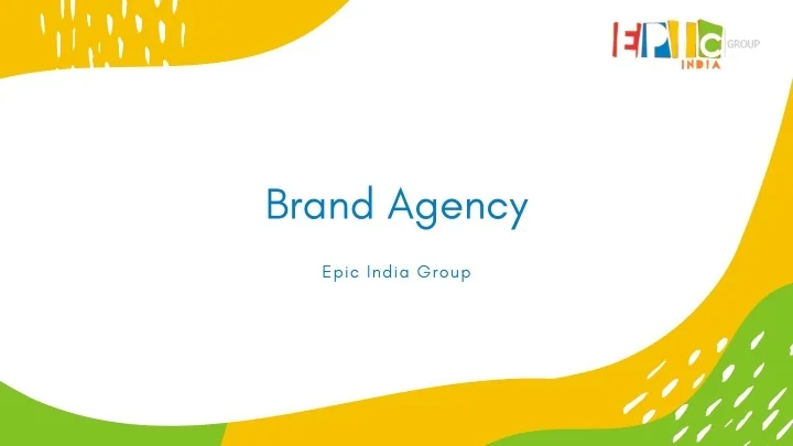 PPT - Brand Agency With Epic India Group PowerPoint Presentation, free ...