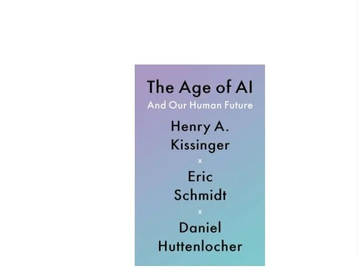 PPT - PDF/READ The Age of AI and Our Human Future Full 2021 PowerPoint ...