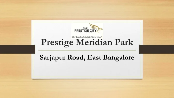 PPT - Prestige Meridian Park Dream Flats at Sarjapur PowerPoint ...