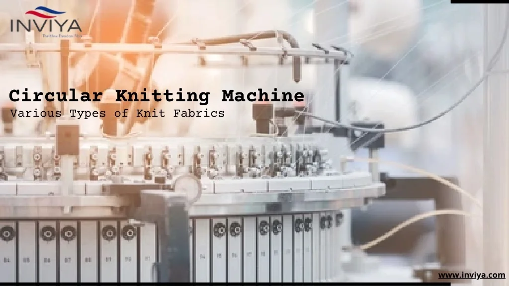 PPT - Circular Knitting Machine: Various Types of Knit Fabrics ...