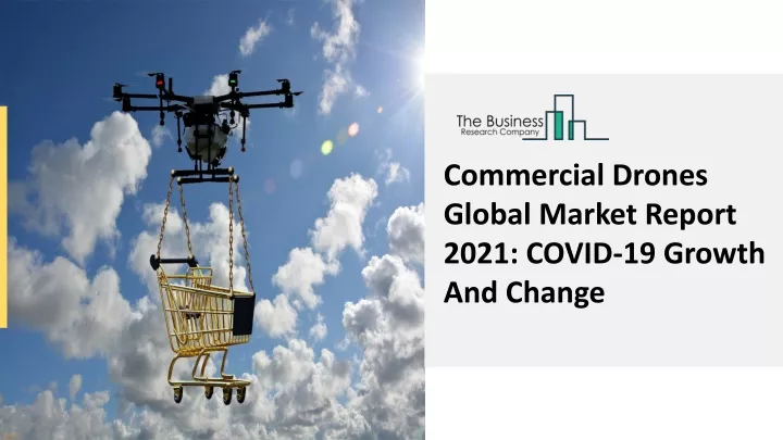 Ppt Global Commercial Drones Market Share Growth Factors Outlook