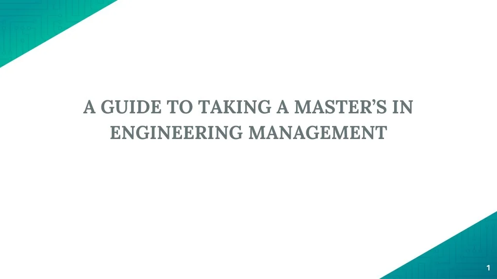 PPT - A GUIDE TO TAKING A MASTER'S IN ENGINEERING MANAGEMENT PowerPoint ...