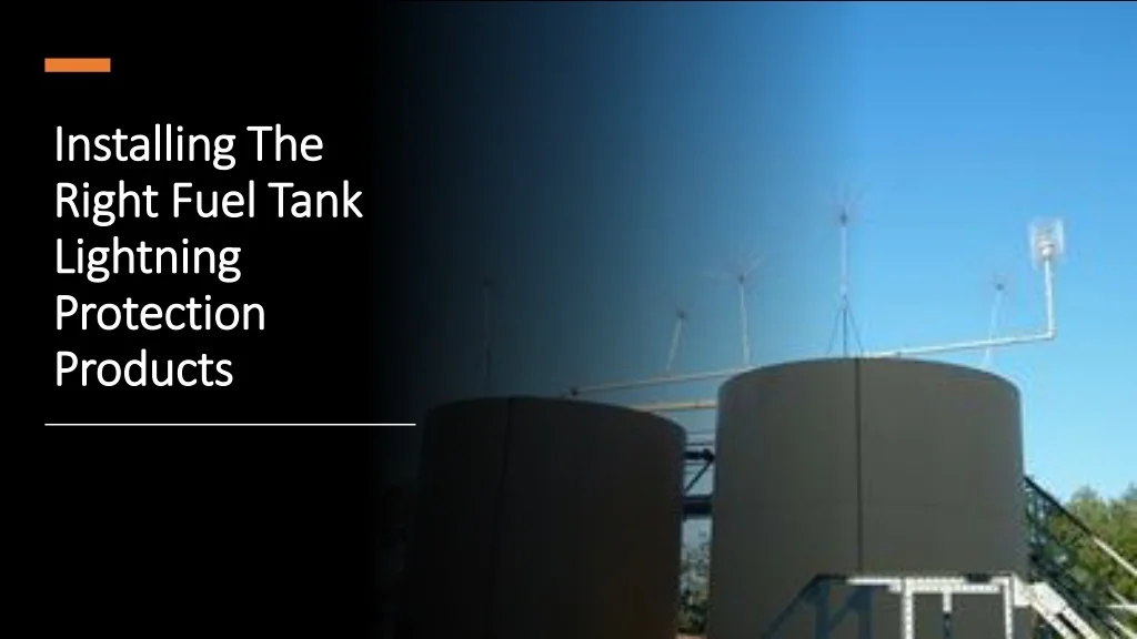 PPT - Installing The Right Fuel Tank Lightning Protection Products ...