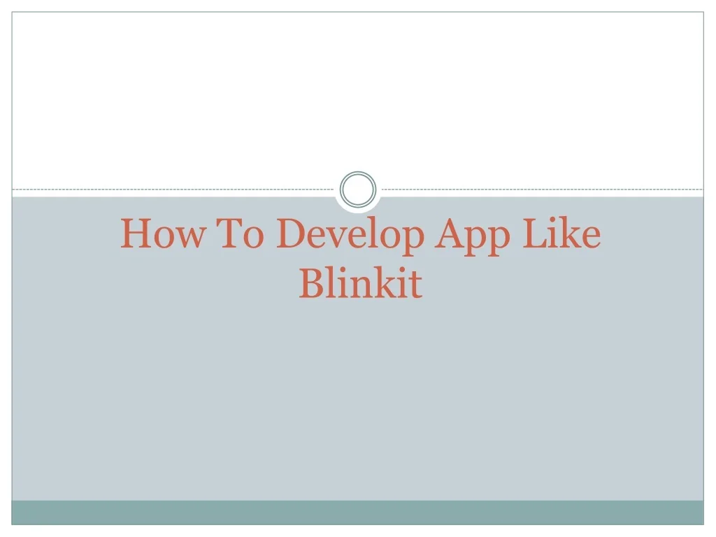 PPT - How To Develop App Like Blinkit PowerPoint Presentation, free ...