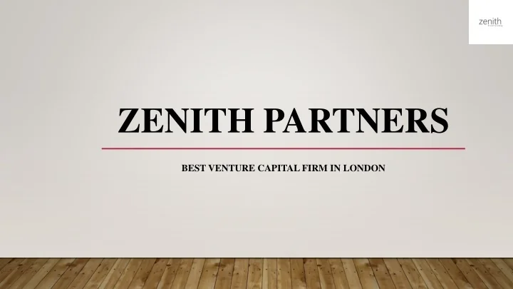 PPT - Best Investment Solutions in London - Zenith Partners PowerPoint ...