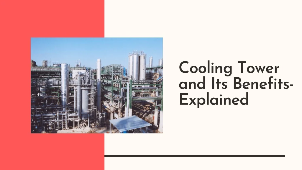 Ppt Cooling Tower And Its Benefits Explained Powerpoint Presentation
