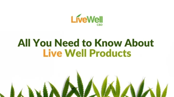PPT - All You Need to Know About Live Well Products PowerPoint ...