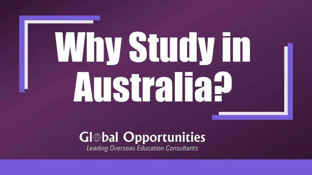 PPT - Why Study in Australia PowerPoint Presentation, free download ...