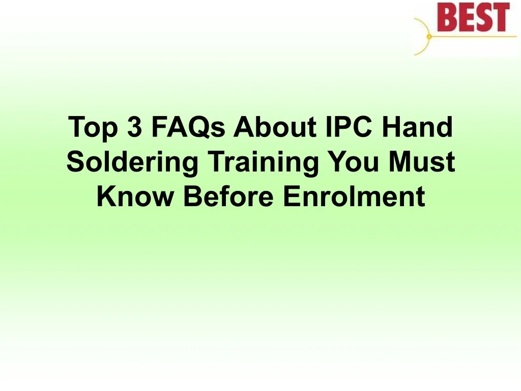 PPT - Top 3 FAQs About IPC Hand Soldering Training You Must Know Before ...