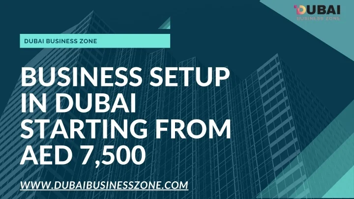 PPT - Business Setup In Dubai - Dubai Business Zone PowerPoint ...