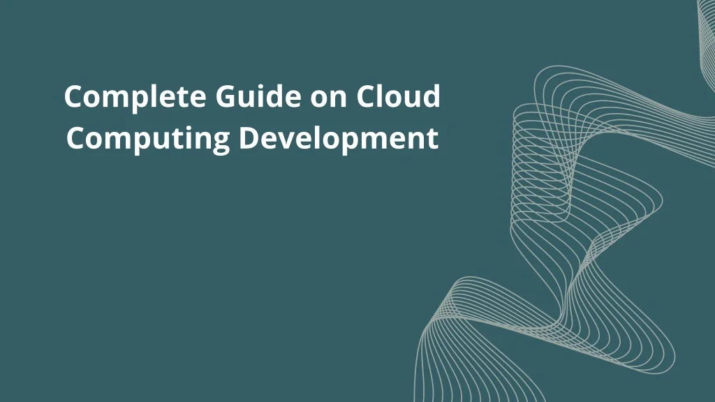 PPT - Complete Guide on Cloud Computing Development PowerPoint ...